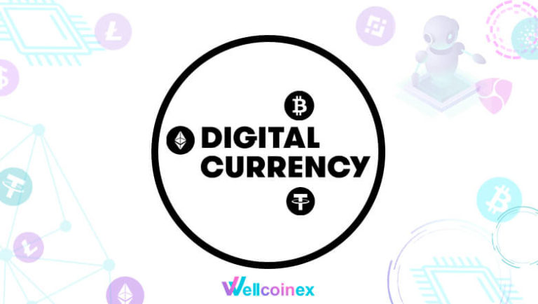 What is digital currency - Wellcoinex